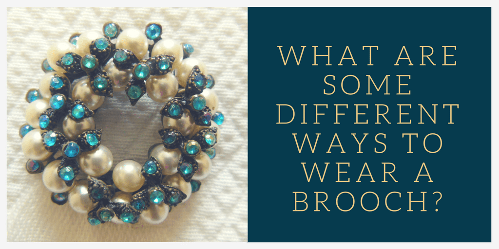 What are some different ways to wear a brooch? - I Do Still
